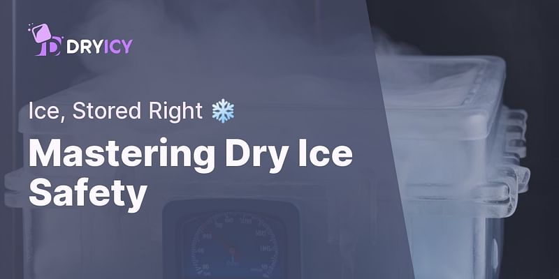 What is Dry Ice and How Should it be Stored?